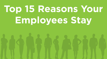 Top 15 Reasons Your Employees Stay [INFOGRAPHIC]
